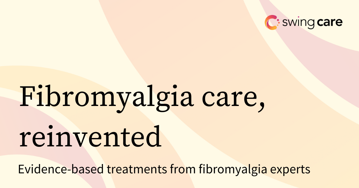 Build A Fibromyalgia Treatment Plan | Swing Care